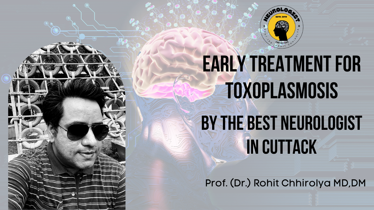 Toxoplasmosis Neurological Symptoms: Care in Cuttack